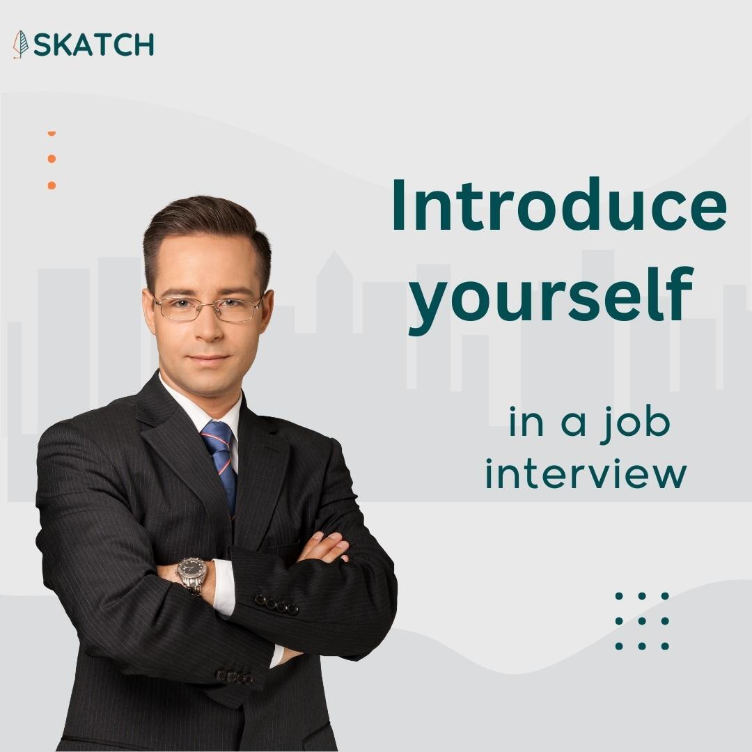 how to introduce yourself in an interview | Skatch